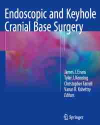 James J. Evans – Endoscopic and Keyhole Cranial Base Surgery ...
